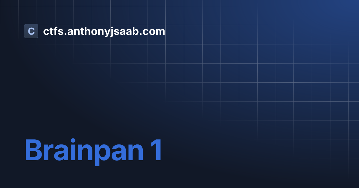 Brainpan 1 | ctfs.anthonyjsaab.com